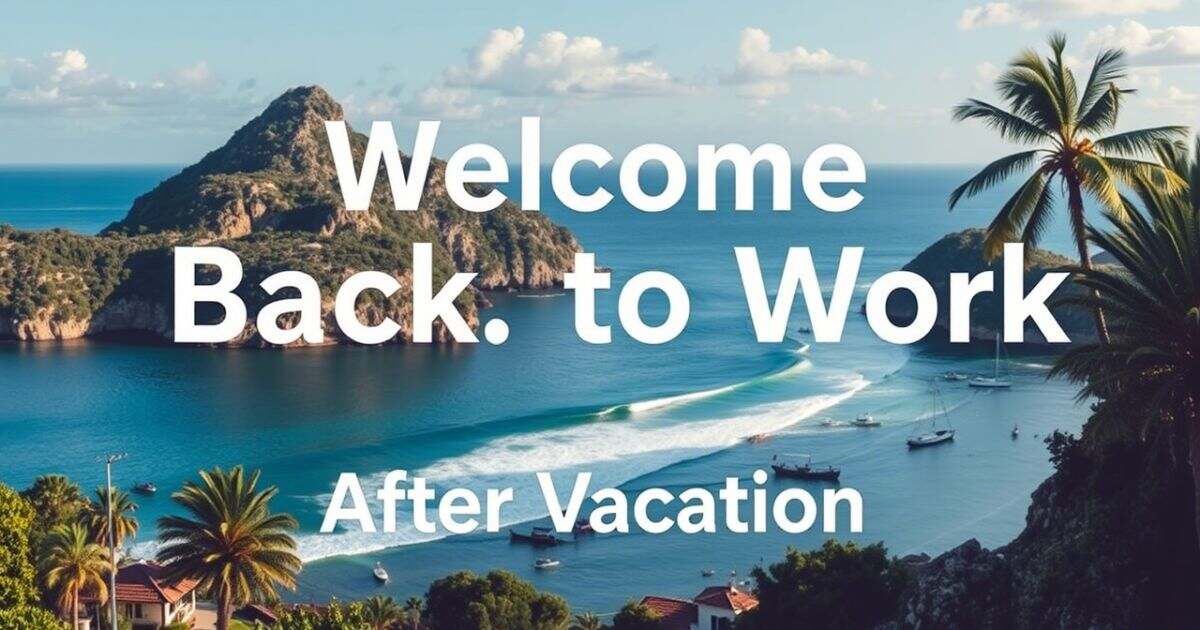 45+ Welcome Back to Work Messages Warm Wishes